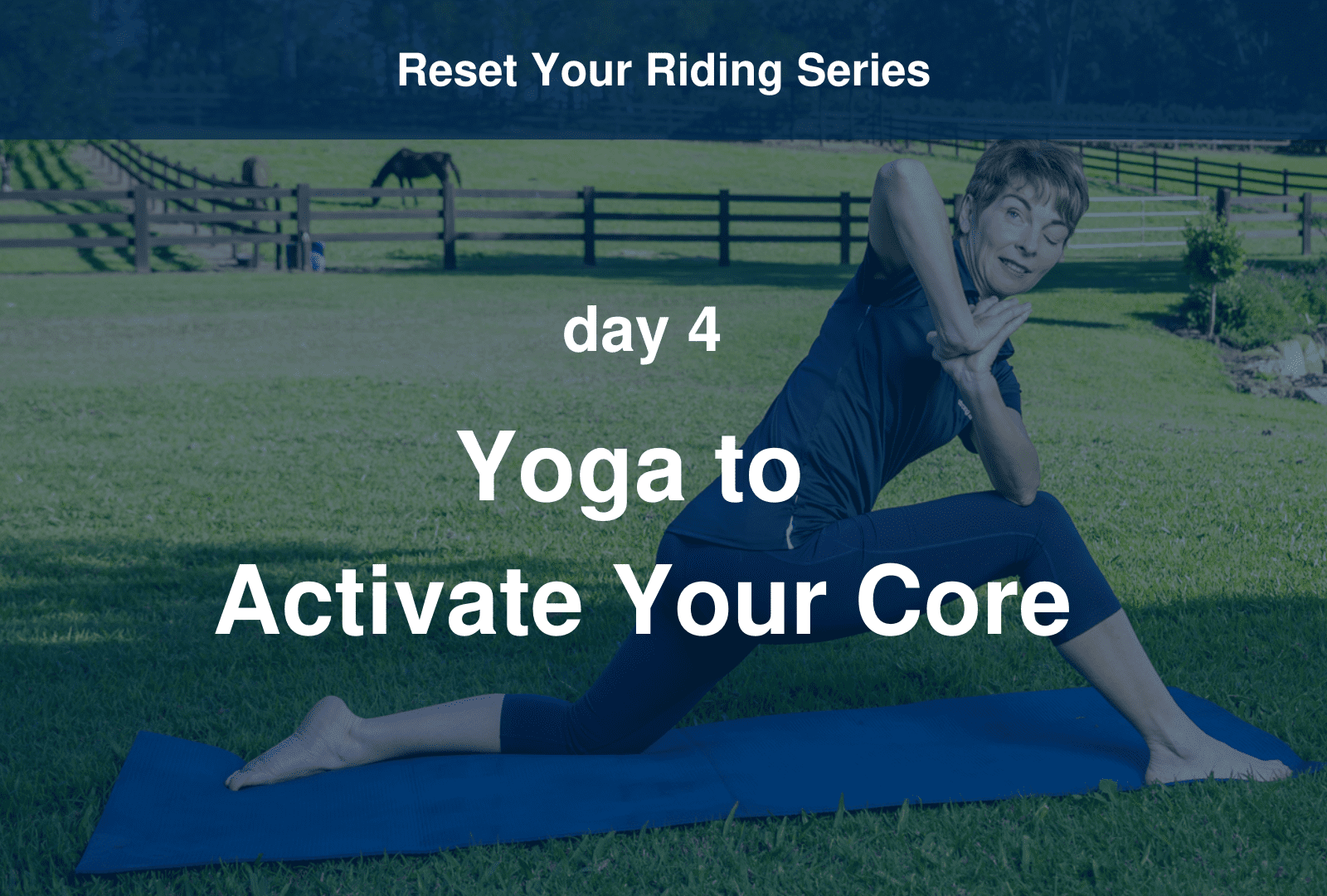 Reset Your Riding day 4 - Yoga to Activate Your Core | strongstableseat.com.au